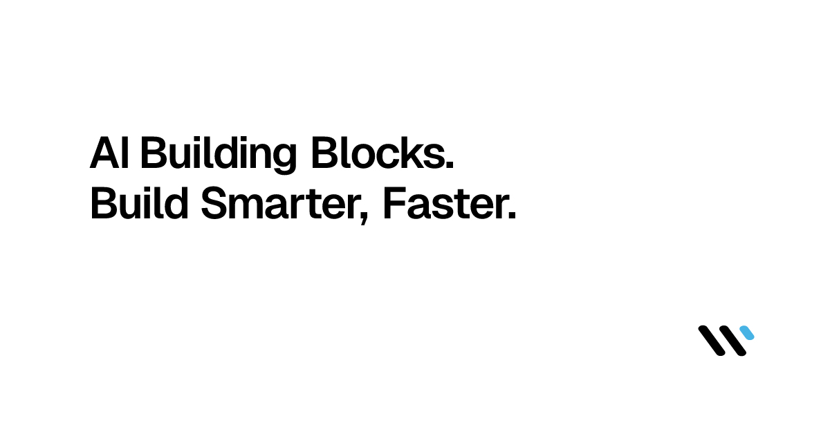 AI Building Blocks. Build Smarter, Faster.